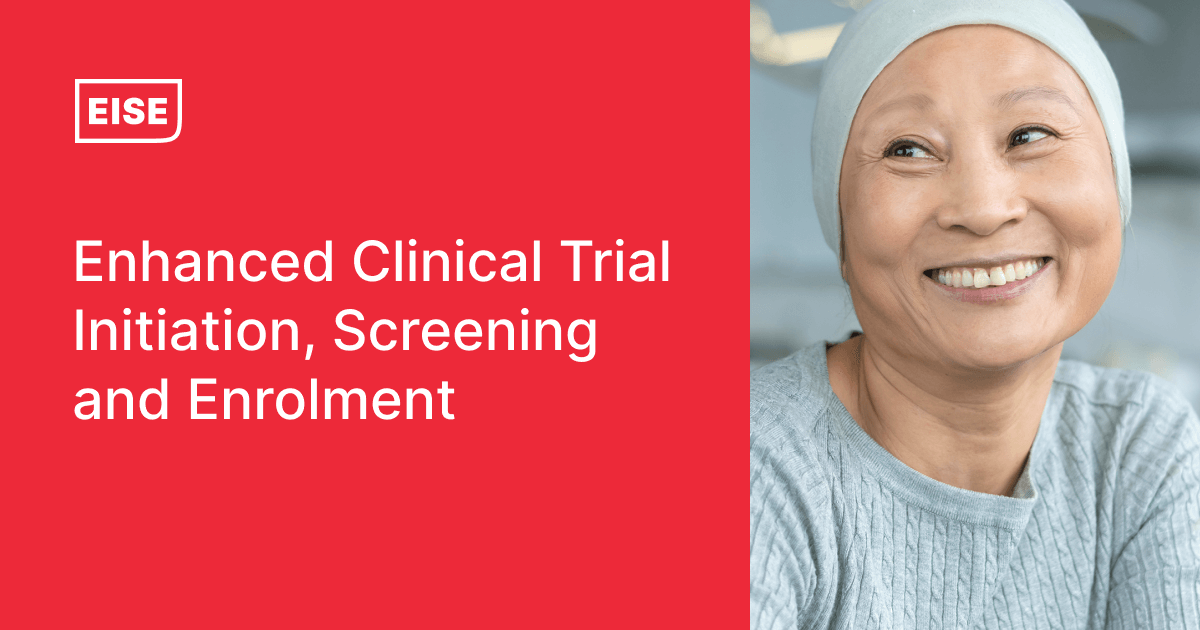Enhanced Clinical Trial Initiation, Screening and Enrollment :: EISE